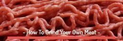 How To Grind Your Own Meat. Make Tasteful Hamburgers At Home.